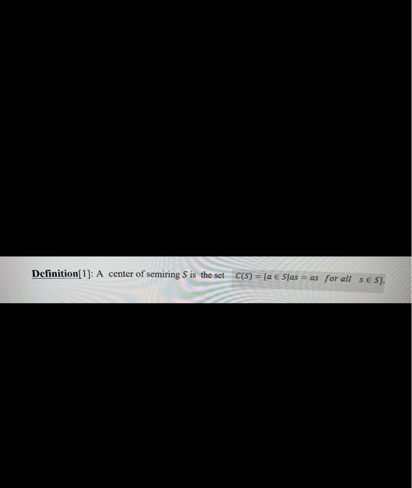 Solved Definition [3]: Let S be a semiring, I be a subset of | Chegg.com