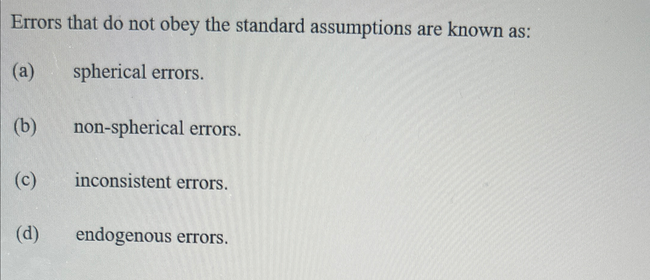 Solved Errors that do not obey the standard assumptions are | Chegg.com