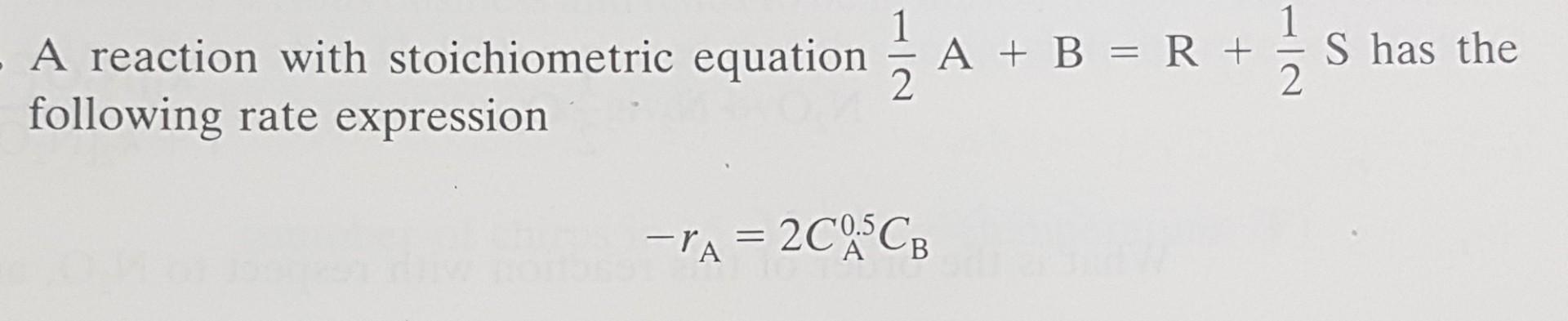 Solved A reaction with stoichiometric equation 21 A+B=R+21 S | Chegg.com