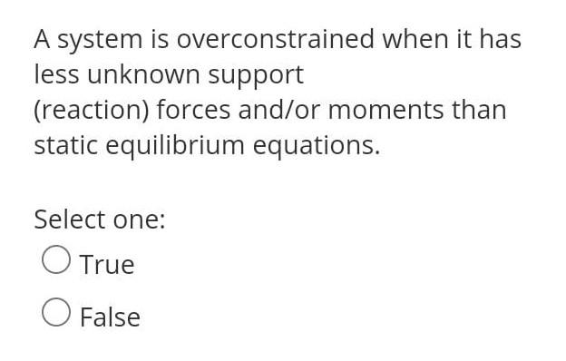 Solved A system is overconstrained when it has less unknown | Chegg.com