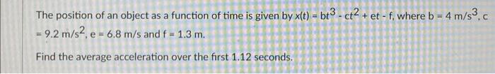 Solved The position of an object as a function of time is | Chegg.com