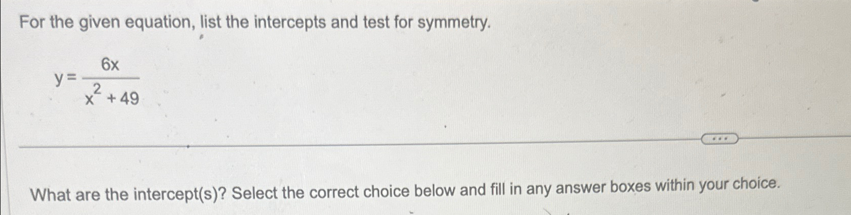 Solved For the given equation, list the intercepts and test | Chegg.com