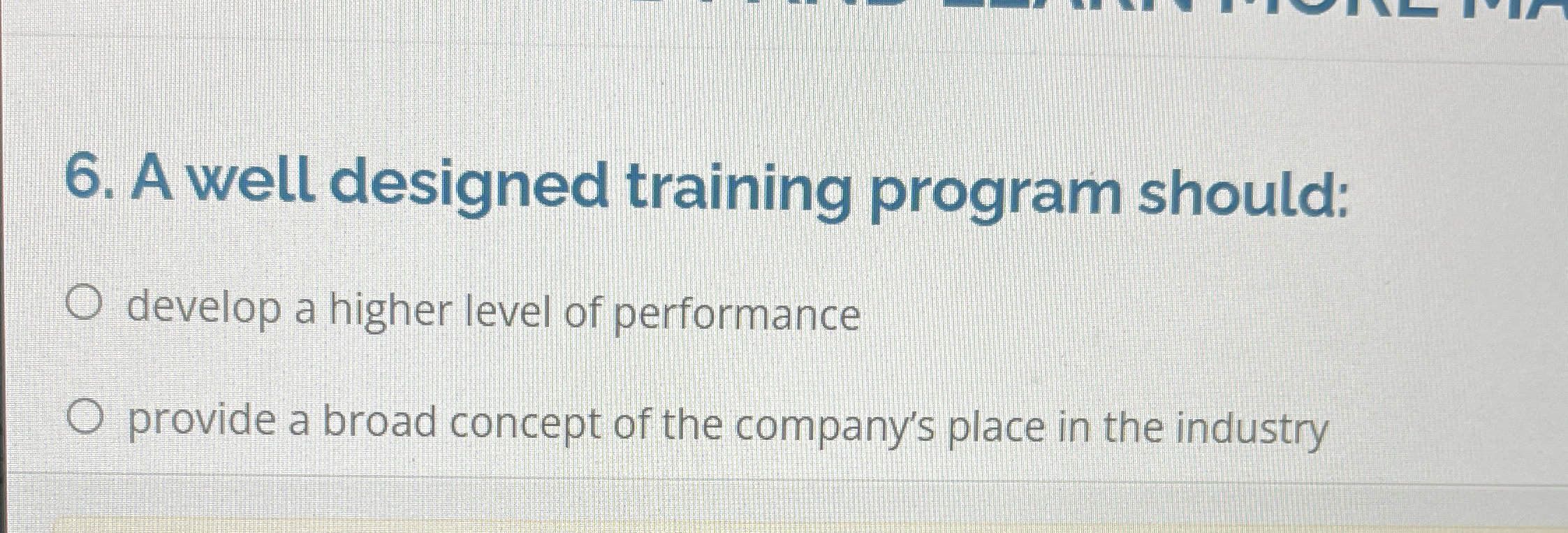 Solved A well designed training program should:develop a | Chegg.com