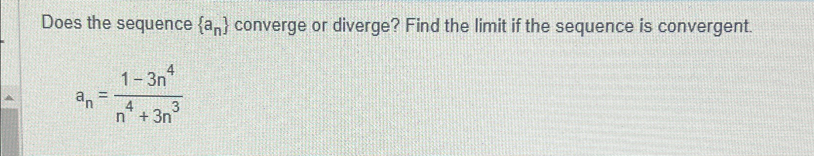 Solved Does the sequence {an} ﻿converge or diverge? Find the | Chegg.com