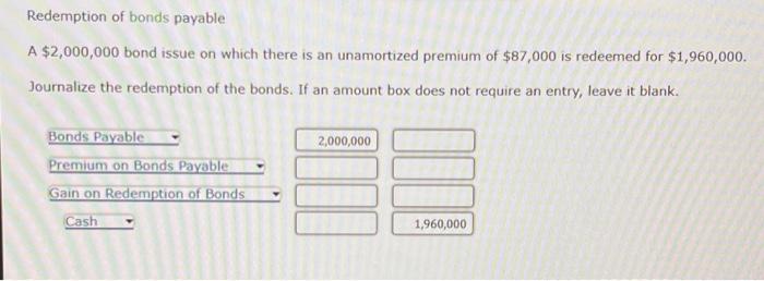 Solved Redemption of bonds payable A $2,000,000 bond issue | Chegg.com
