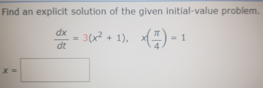 Solved Find an explicit solution of the given initial-value | Chegg.com