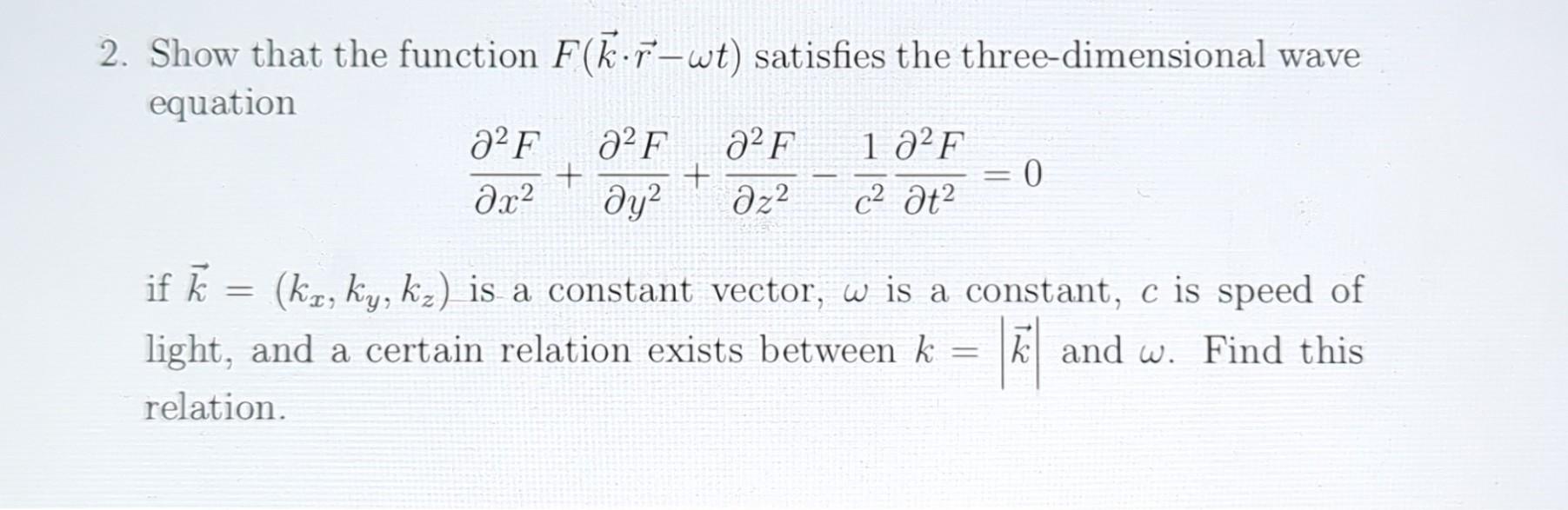 Solved Show that the function F(k⋅r−ωt) satisfies the | Chegg.com