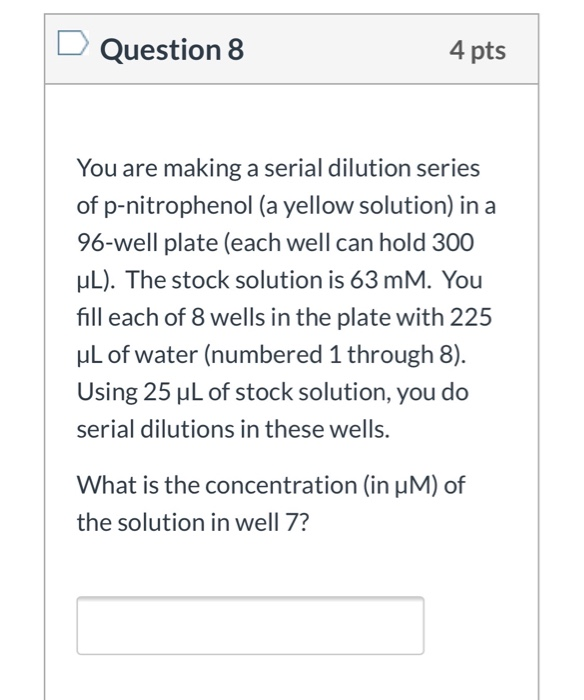Solved Question 8 4 pts You are making a serial dilution | Chegg.com