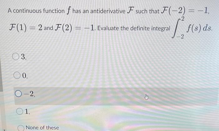 Solved A continuous function f has an antiderivative F such | Chegg.com