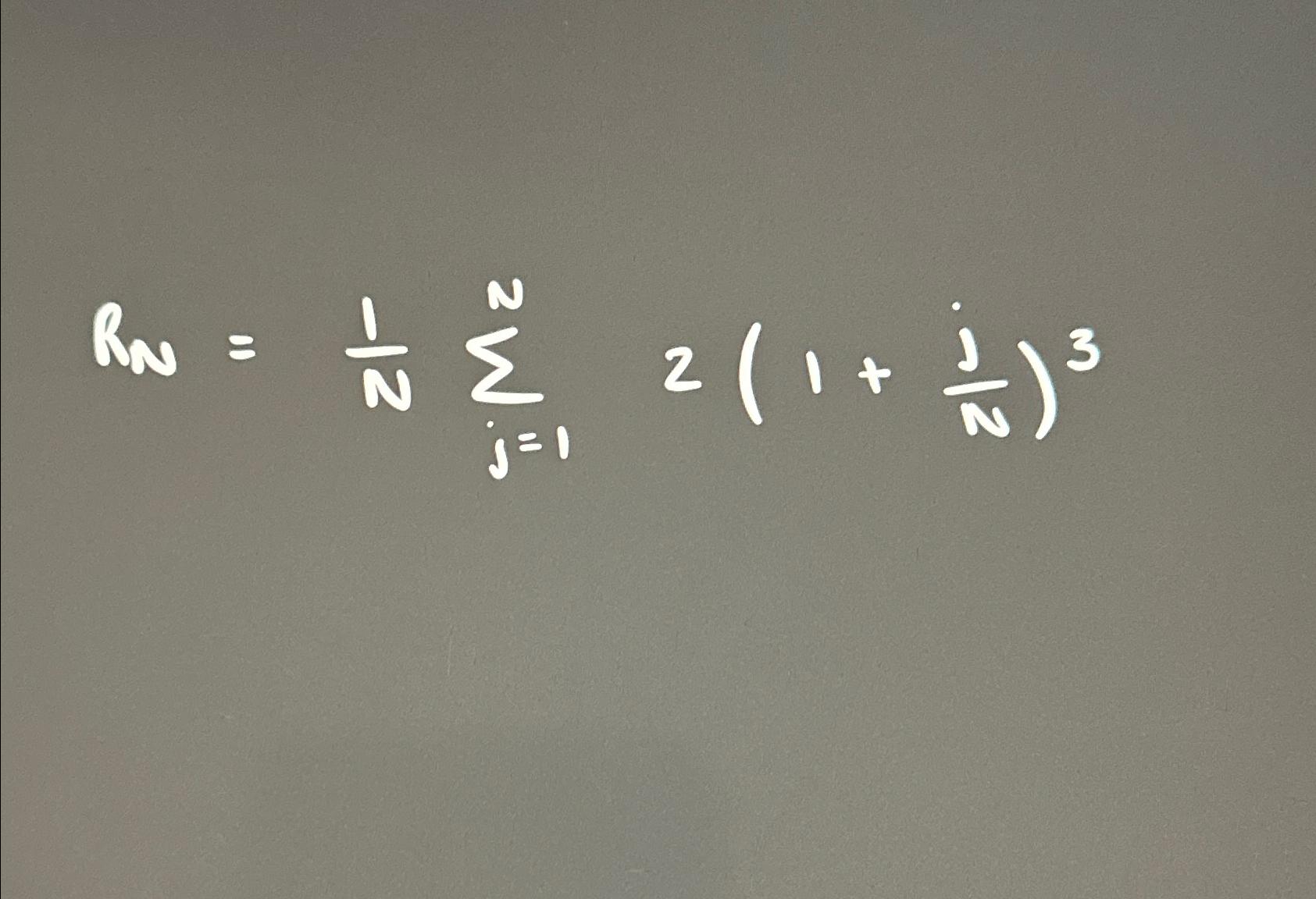 Solved RN=1N∑j=1N2(1+jN)3 | Chegg.com