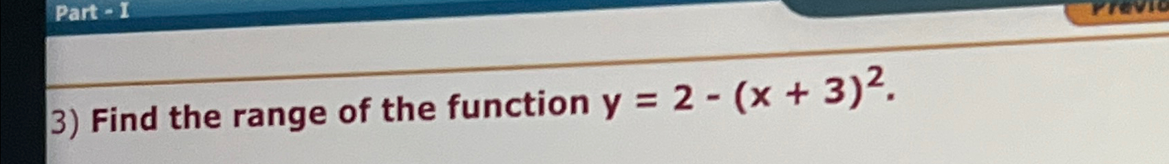 Solved Find the range of the function y=2-(x+3)2. | Chegg.com