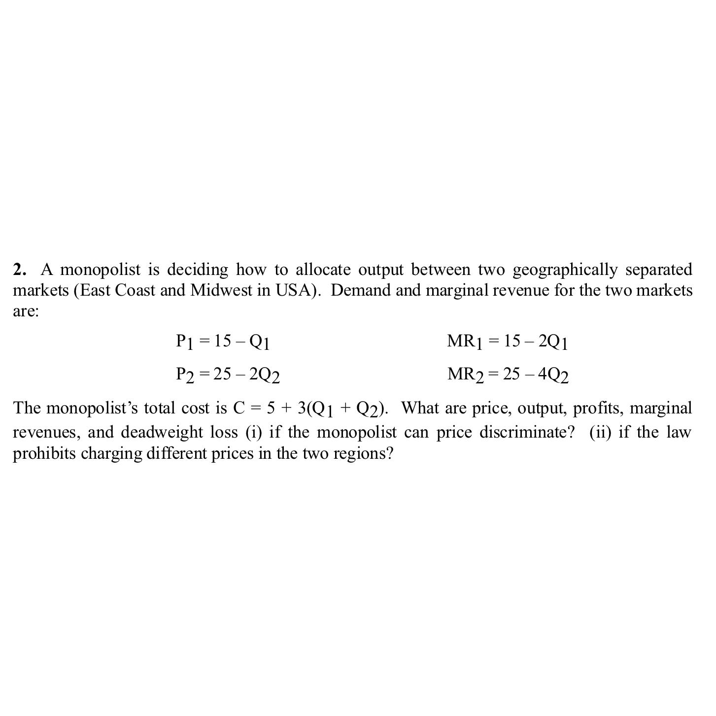 Solved A monopolist is deciding how to allocate output | Chegg.com