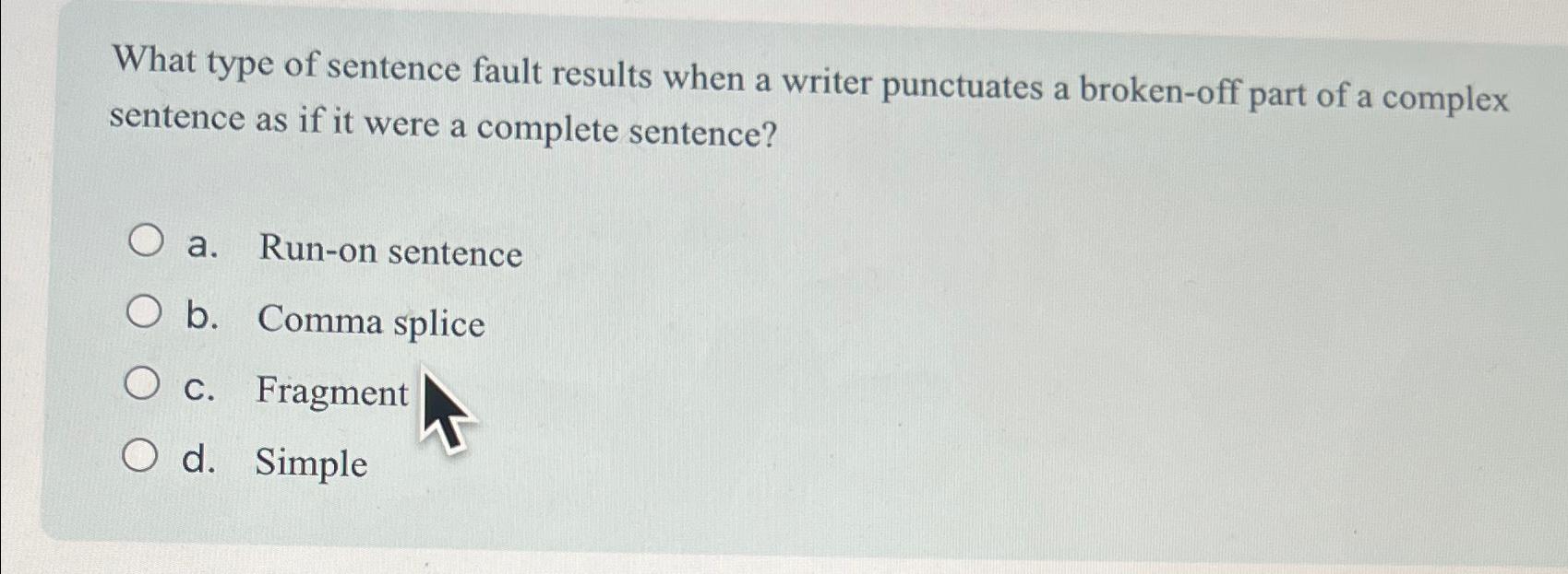 Solved What type of sentence fault results when a writer | Chegg.com
