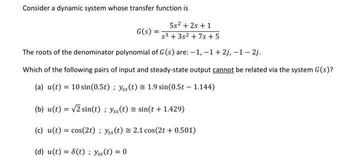 Solved Consider a dynamic system whose transfer function is | Chegg.com