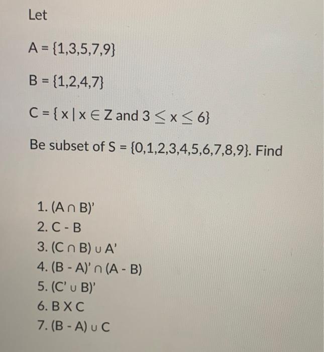 Solved Let A={1,3,5,7,9}B={1,2,4,7}C={x∣x∈Z and 3≤x≤6} Be | Chegg.com