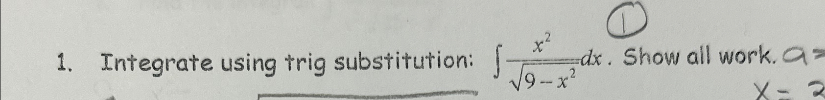 Solved Integrate using trig substitution: ∫﻿﻿x29-x22dx | Chegg.com