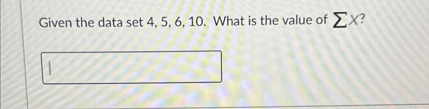 Solved Given the data set 4,5,6,10. ﻿What is the value of | Chegg.com