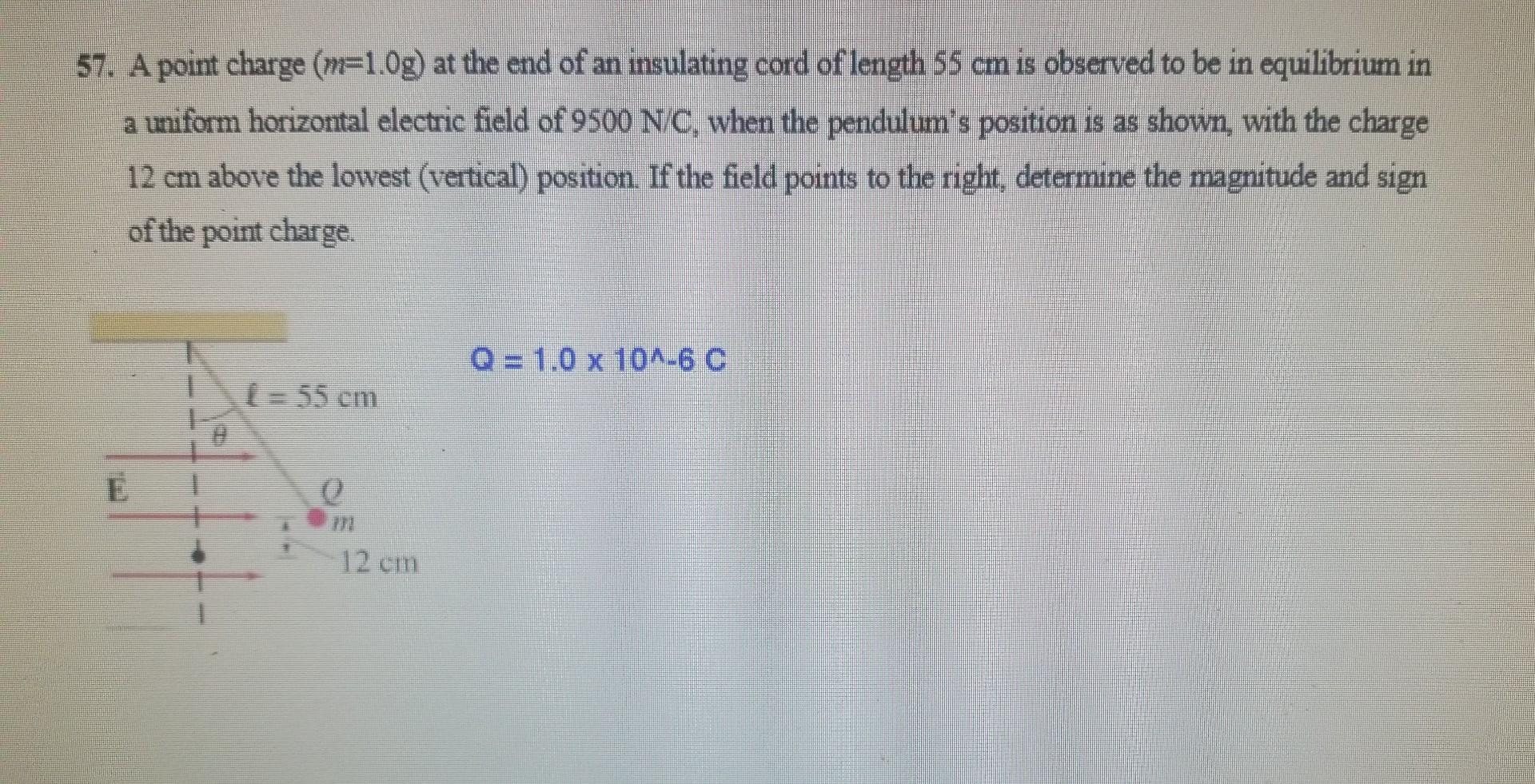 Solved 57. A point charge (m=1.0 g) at the end of an | Chegg.com