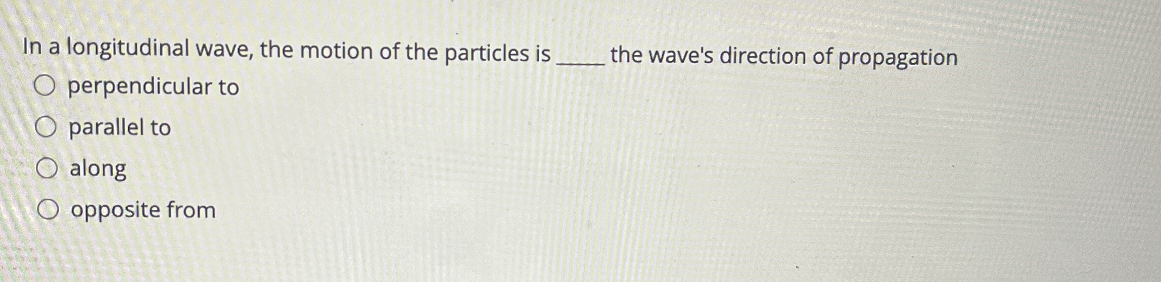 Solved In a longitudinal wave, the motion of the particles | Chegg.com