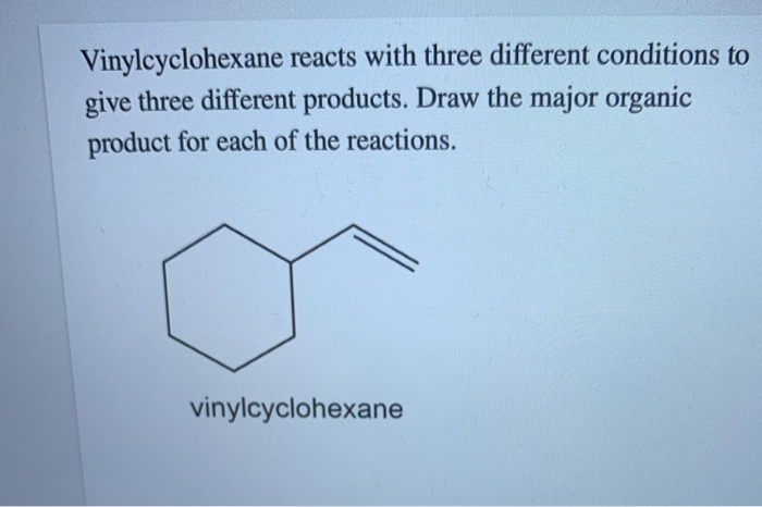Solved Vinylcyclohexane reacts with three different | Chegg.com
