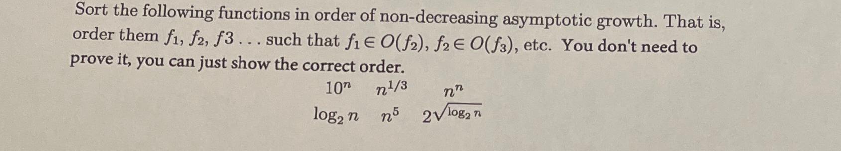 Sort the following functions in order of | Chegg.com