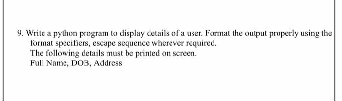 Solved 9. Write a python program to display details of a | Chegg.com