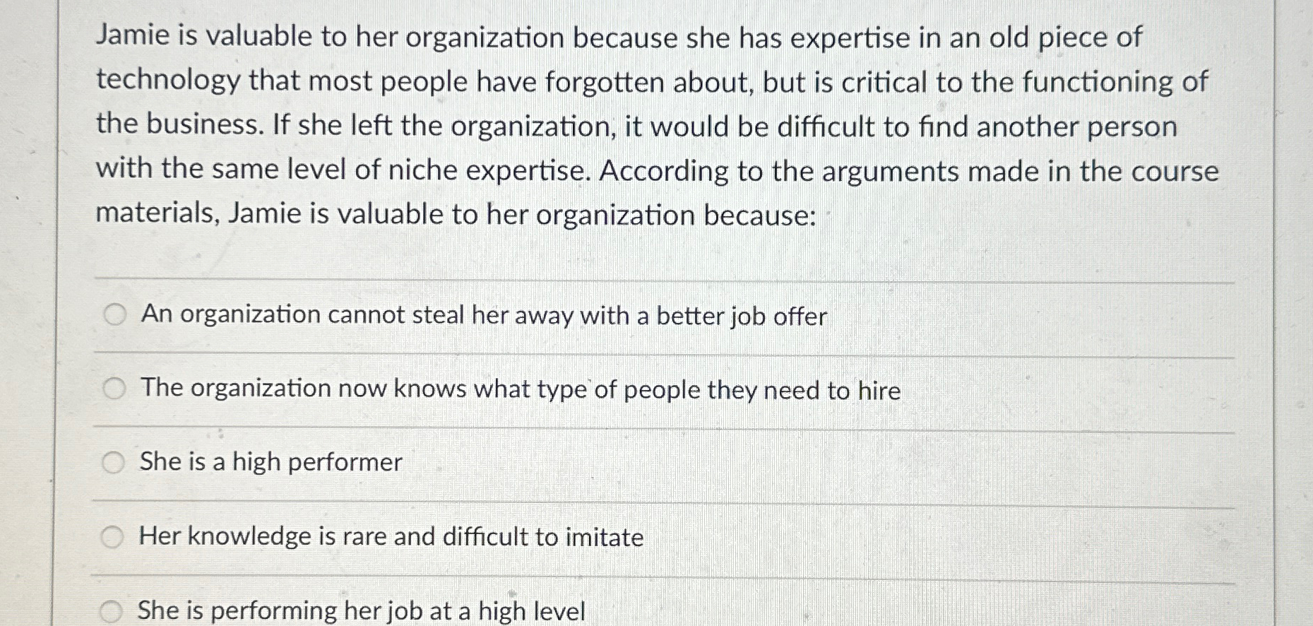 Solved Jamie is valuable to her organization because she has | Chegg.com
