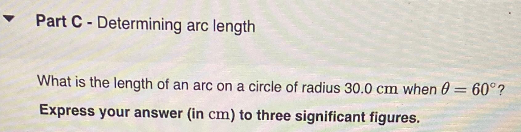 Solved Part C - ﻿Determining arc lengthWhat is the length of | Chegg.com