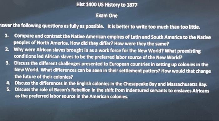 Hist 1400 US History to 1877 Exam One Iswer the | Chegg.com