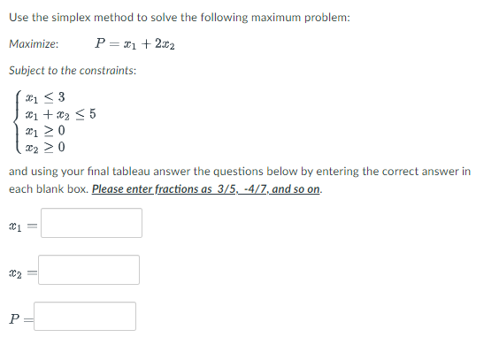 Solved Use the simplex method to solve the following maximum | Chegg.com