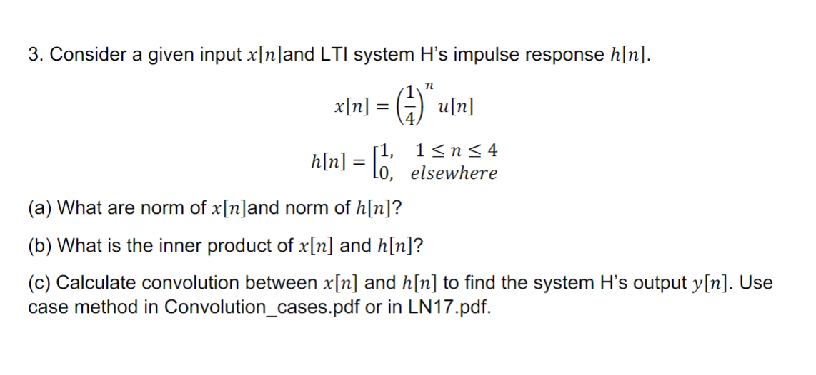 Solved Consider a given input x[n] ﻿and LTI system H's | Chegg.com
