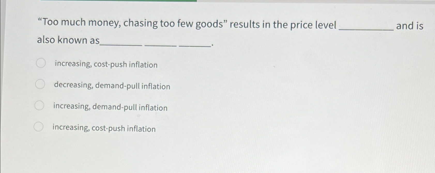 Solved "Too much money, chasing too few goods" results in | Chegg.com