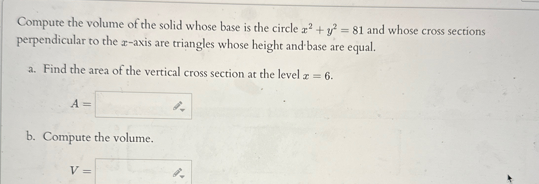 Solved Compute the volume of the solid whose base is the | Chegg.com