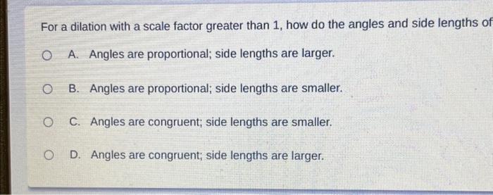 [Solved]: for a dilation with a scale factor greater than 1