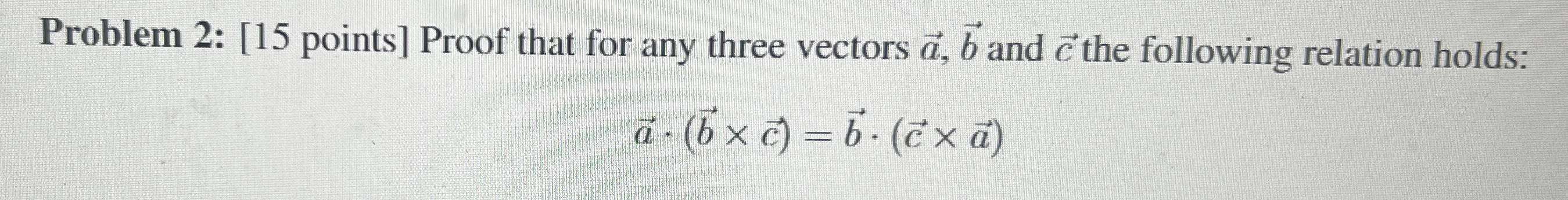 Solved Problem 2: [15 ﻿points] ﻿Proof that for any three | Chegg.com