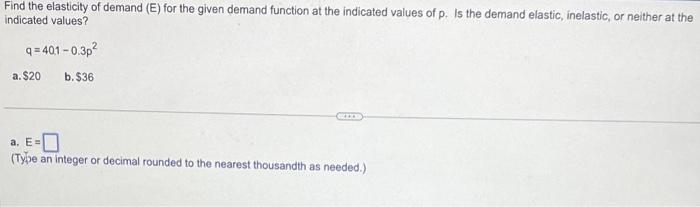 Solved Find the elasticity of demand (E) for the given | Chegg.com