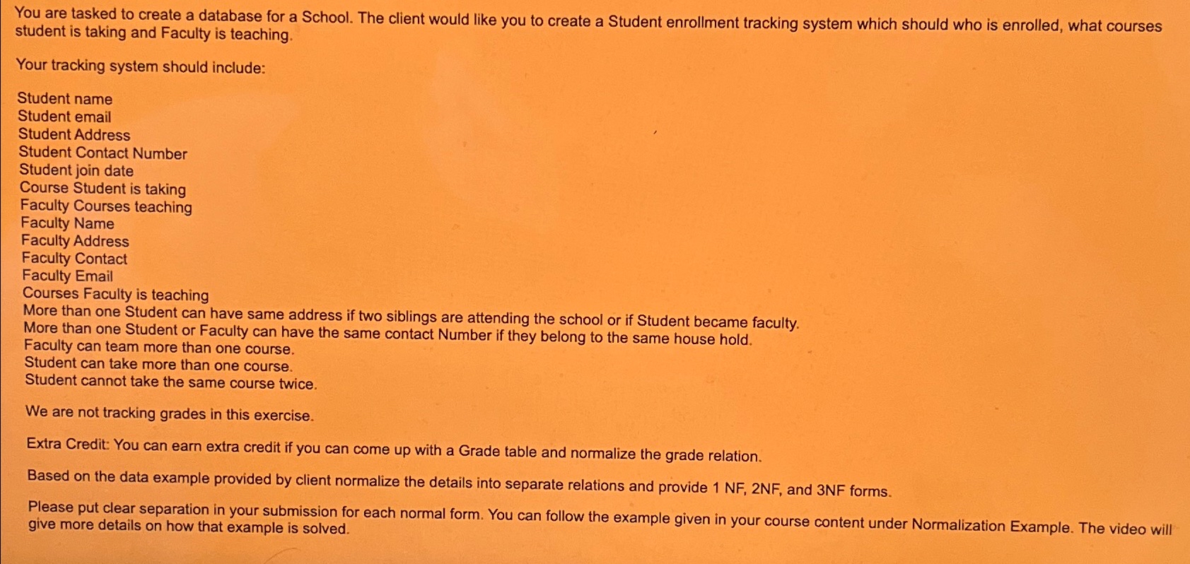 Solved You are tasked to create a database for a School. The | Chegg.com