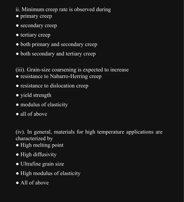 Solved ii. Minimum creep rate is observed during - primary | Chegg.com Solved ii. Minimum creep rate is observed during - primary | Chegg.com