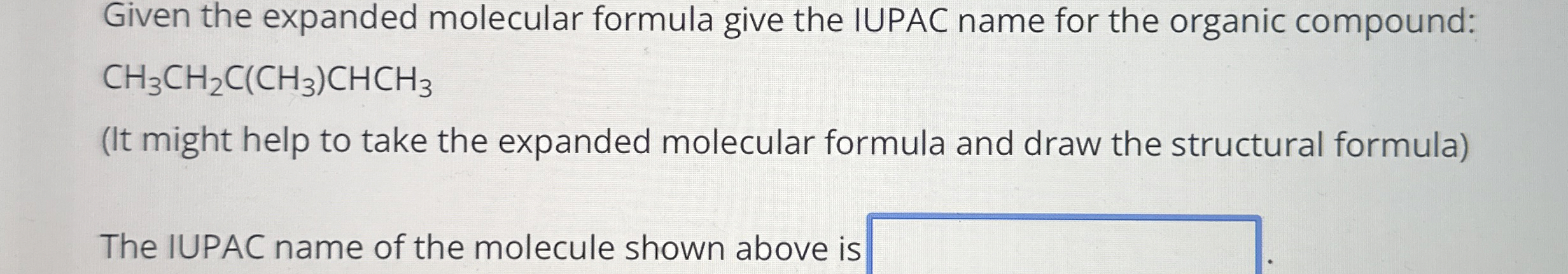 Given the expanded molecular formula give the IUPAC | Chegg.com