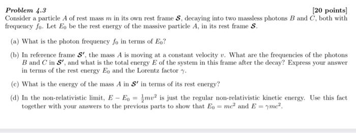 Solved Problem 4.3 [20 points] Consider a particle A of rest | Chegg.com