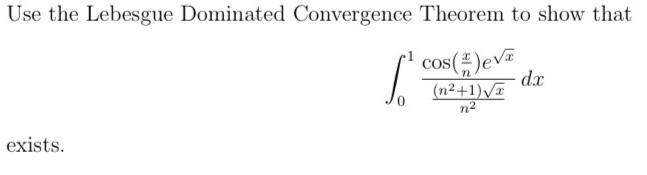 Solved Use the Lebesgue Dominated Convergence Theorem to | Chegg.com