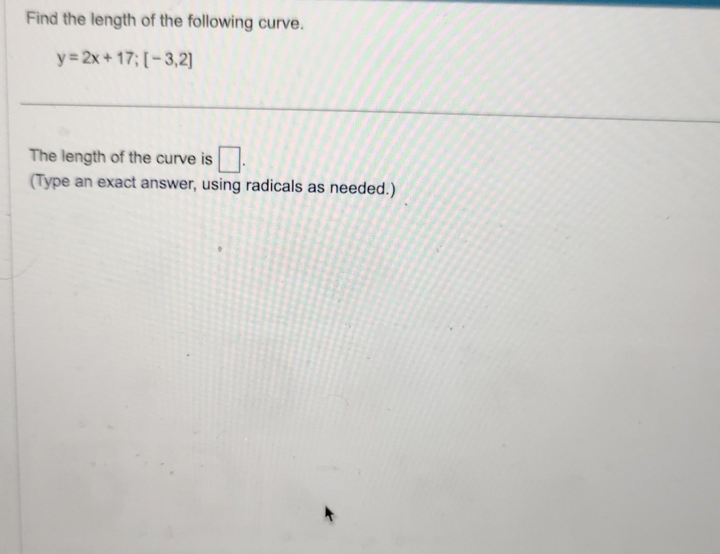 Solved Find the length of the following curve. | Chegg.com