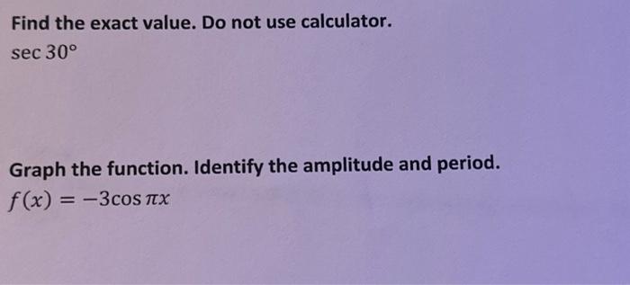Solved Find the exact value. Do not use calculator. sec30∘ | Chegg.com