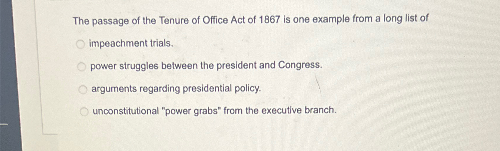 Solved The passage of the Tenure of Office Act of 1867 ﻿is | Chegg.com