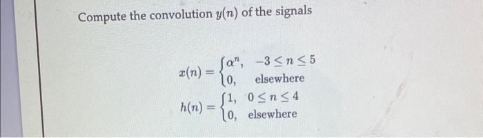 Solved Compute the convolution y(n) of the signals | Chegg.com