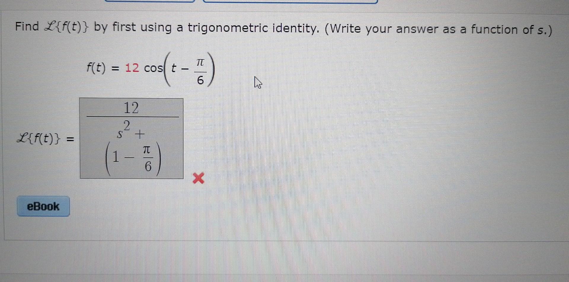 Solved Find L{f(t)} by first using a trigonometric identity. | Chegg.com