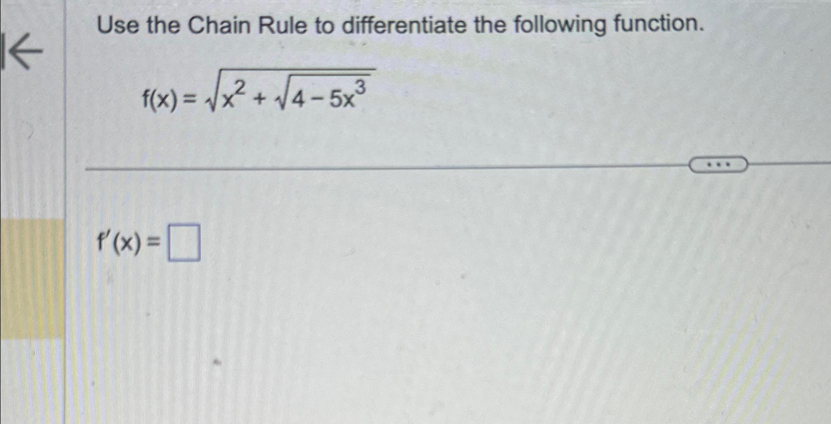 Solved Use the Chain Rule to differentiate the following | Chegg.com