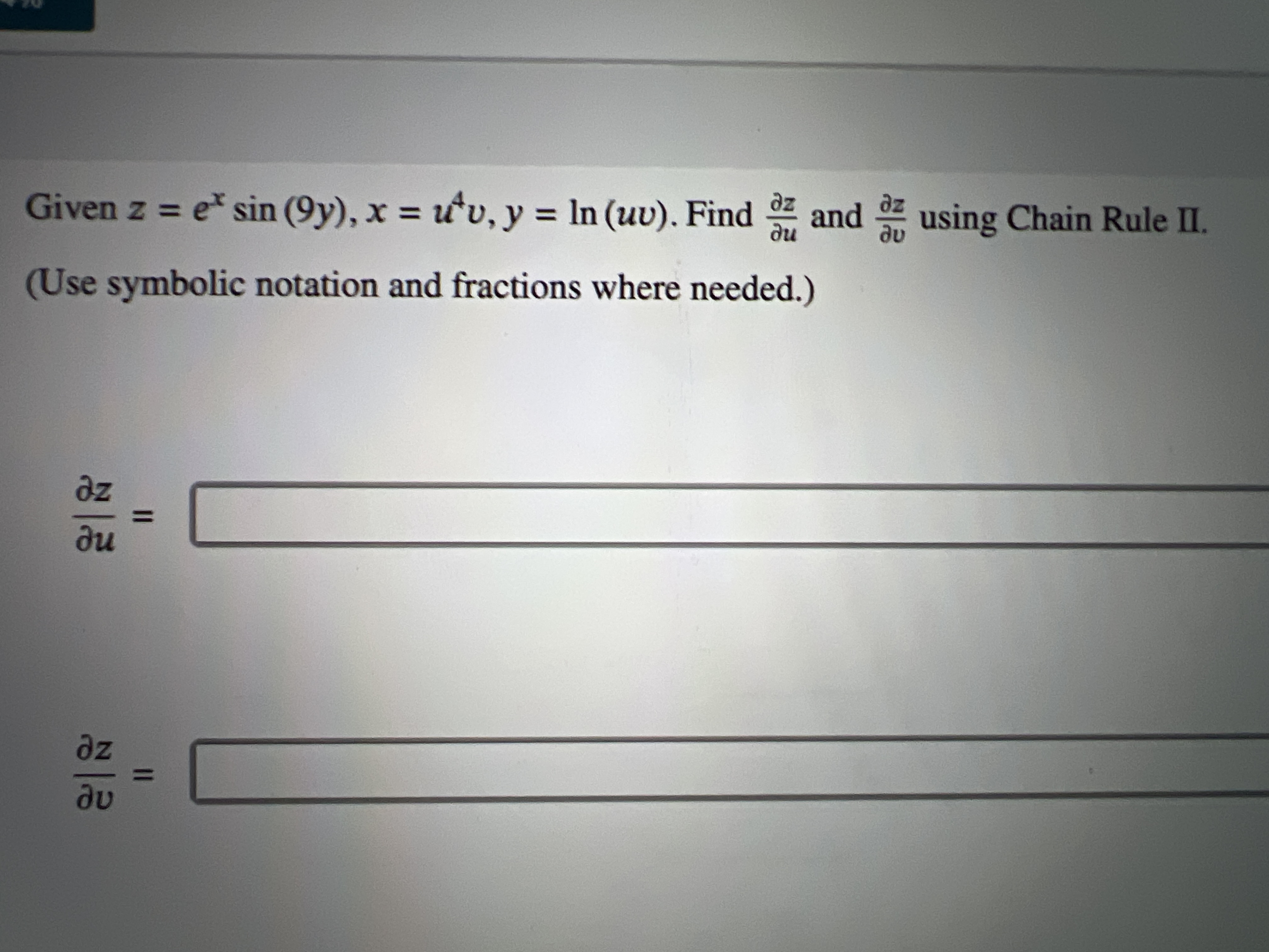 Solved Given z=exsin(9y),x=u4v,y=ln(uv). ﻿Find delzdelu ﻿and | Chegg.com