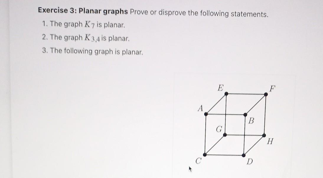 Solved Exercise 3: Planar graphs Prove or disprove the | Chegg.com