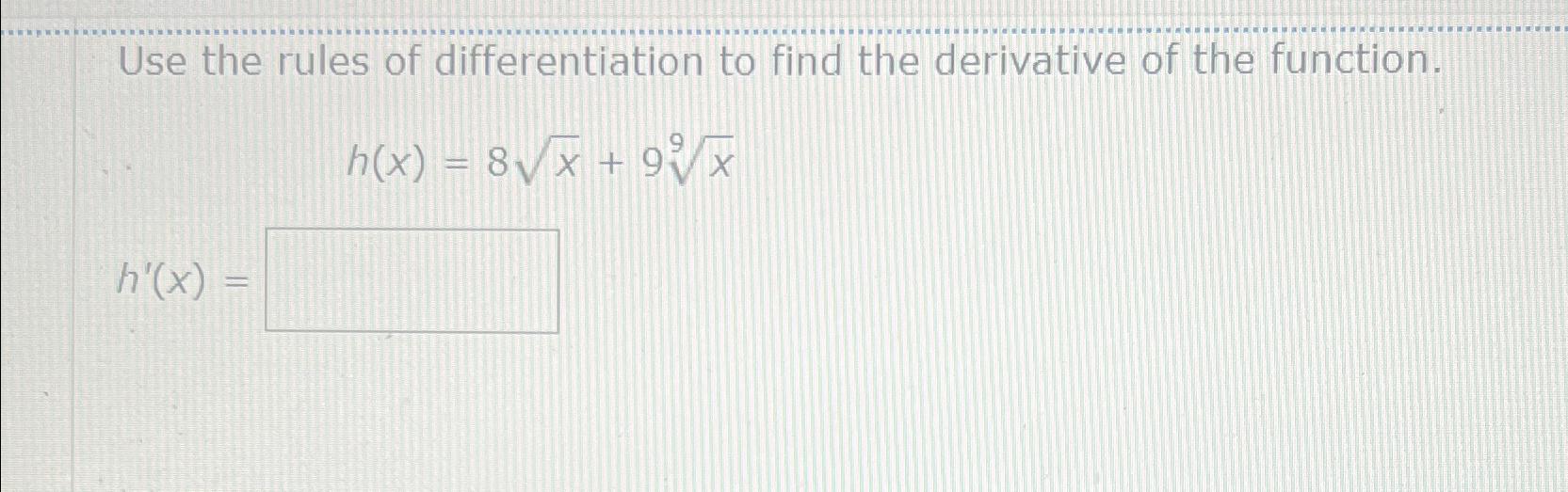 Solved Use the rules of differentiation to find the | Chegg.com